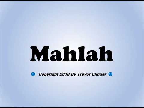 How To Pronounce Mahlah
