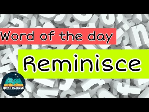 What is the meaning of Reminisce | Word of the Day | English | Ibrar Classes