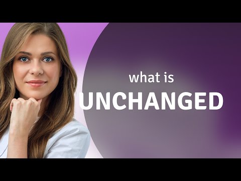 Understanding "Unchanged" in English