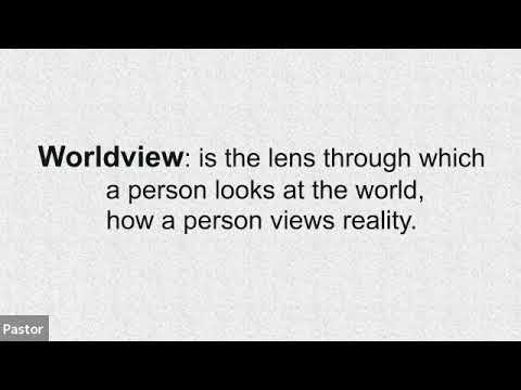 What is a Worldview? (Series: Defending the Faith)