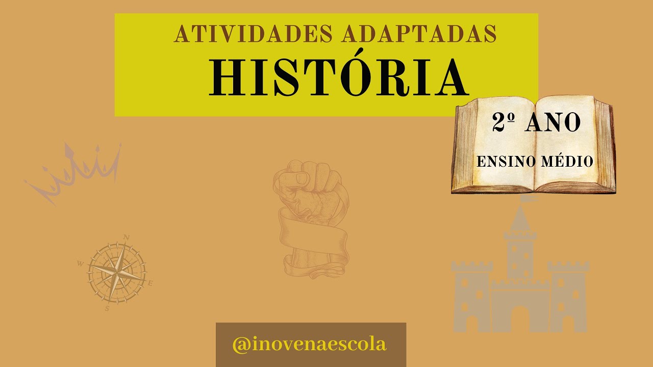 História 2º ano Ensino Médio Atividades Adaptadas