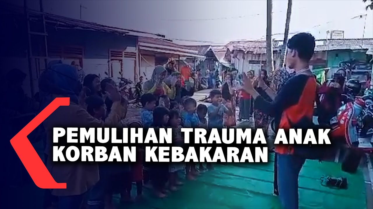 Pemulihan Trauma Anak Korban Kebakaran