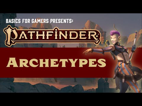 Pathfinder (2e): Basics of Archetypes