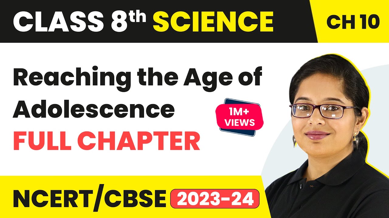 Reaching the Age of Adolescence Full Chapter Class 8 Science | NCERT Science Class 8 Chapter 10