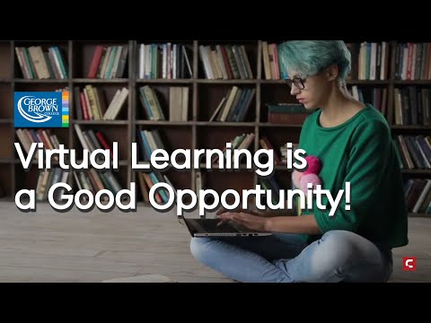 George Brown College - Virtual Learning is a Good Opportunity!