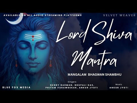 Shiva Mantra | Mangalam Bhagwan Shambhu | मंगलम भगवान शंभु | Powerful Mantra of Lord Shiva