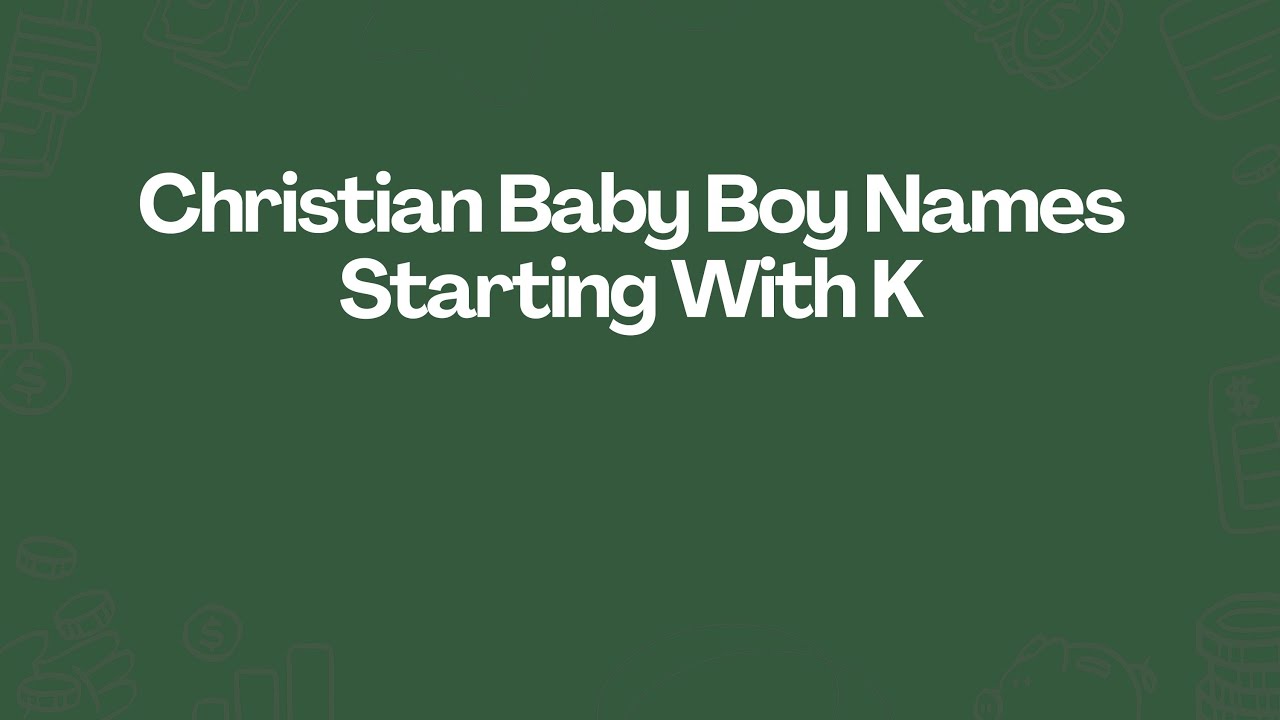 Christian Baby Boy Names Starting With K