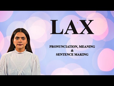 Lax - Meaning_&_Pronunciation_Word_World_Audio_Video_Dictionary