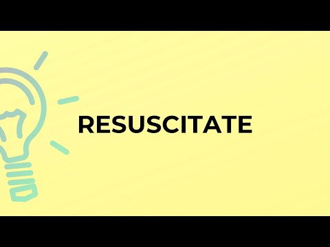 What is the meaning of the word RESUSCITATE?