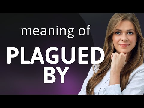 Unraveling "Plagued By": Understanding the Phrase