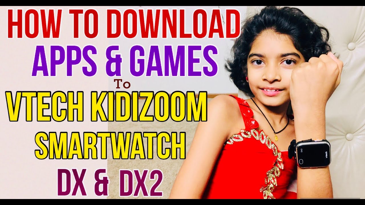 Download & Install Apps & Games to VTech Kidizoom Smartwatch DX & DX2 |Wild Me