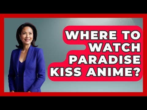 Where To Watch Paradise Kiss Anime? - Japan Past and Present