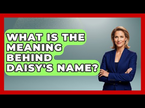 What Is The Meaning Behind Daisy's Name? - Literary Icons