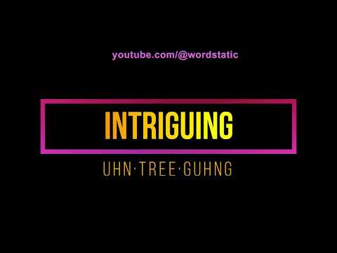 How To Pronounce Intriguing, Intriguing Meaning in Hindi & English