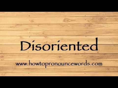 How To Pronounce Disoriented ? How To say Disoriented New Video