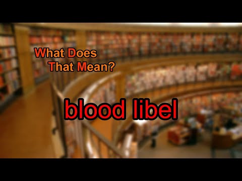 What does blood libel mean?