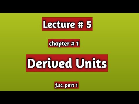 Derived units and their explanation in Urdu/ Hindi chapter#1,class 11