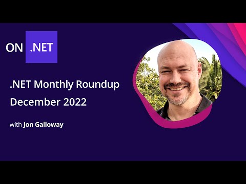 .NET Monthly Roundup - December 2022