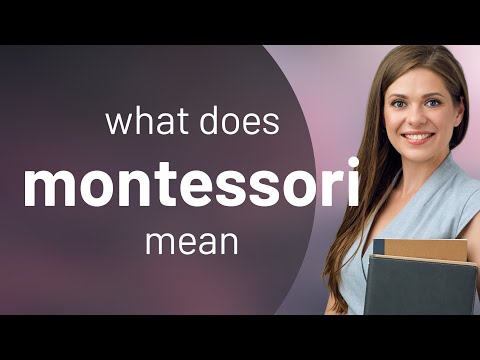 Montessori | what is MONTESSORI definition