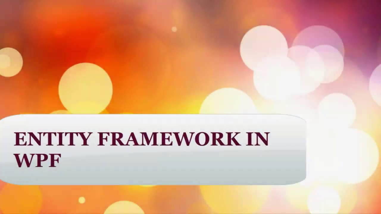 ENTITY FRAMEWORK HOW TO USE IN WPF
