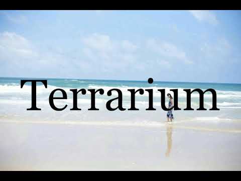 How To Pronounce Terrarium🌈🌈🌈🌈🌈🌈Pronunciation Of Terrarium