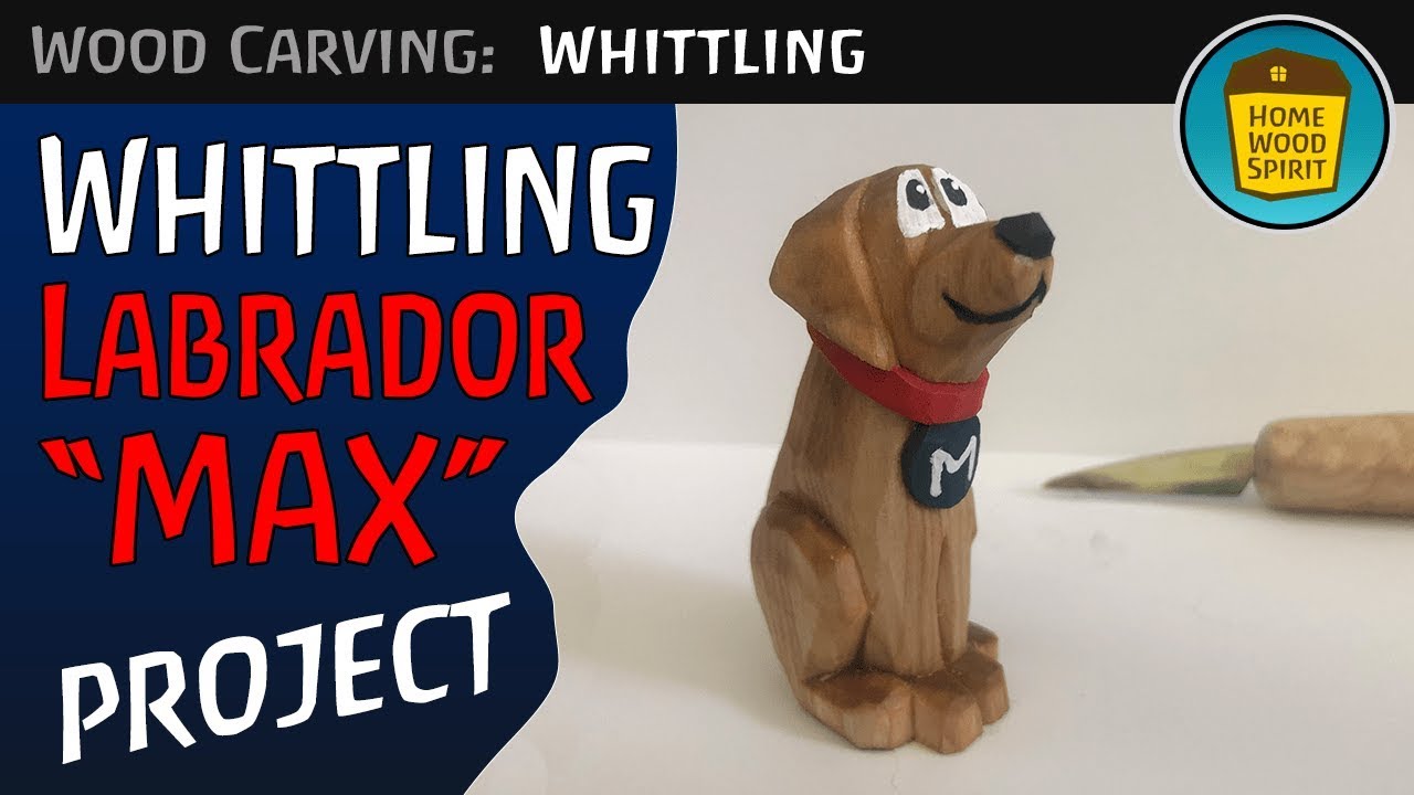 Carving Labrador Max - Simple Whittling Project