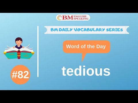 Word of the Day (tedious) 200 BM Daily Vocabulary | 2019