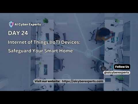 Internet of Things (IoT) Devices: Safeguard Your Smart Home