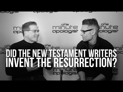 957. Did The New Testament Writers Invent The Resurrection?