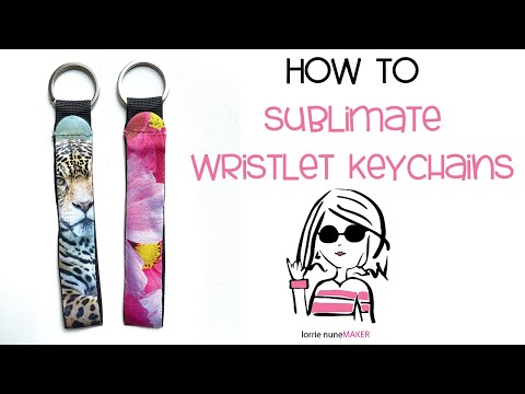 How to Sublimate a Wristlet Keychain – lorrie nuneMAKER