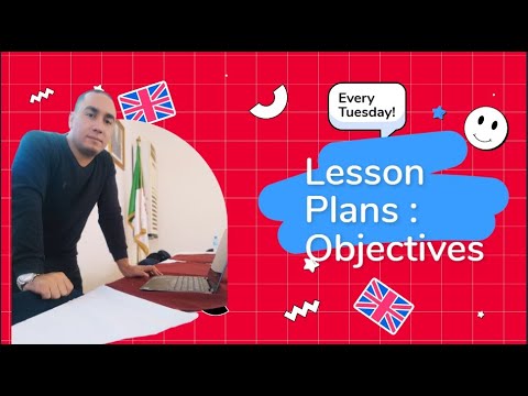 Making Effective Lesson Plans / Part 3 : Objectives