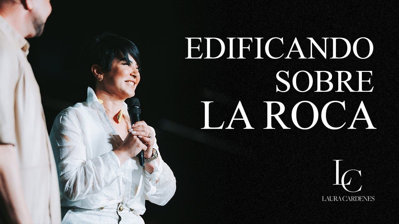 Edificando sobre la roca | Laura Cardenes