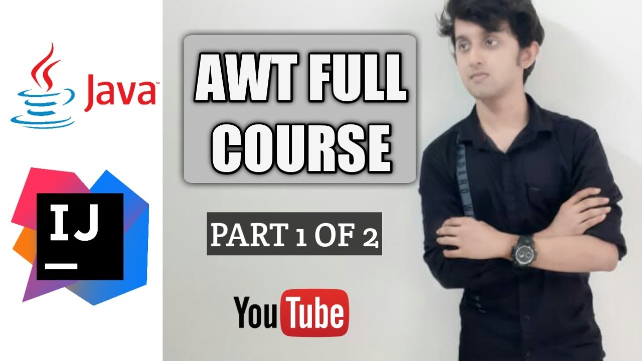 AWT(JAVA) FULL COURSE PART 1 OF 2
