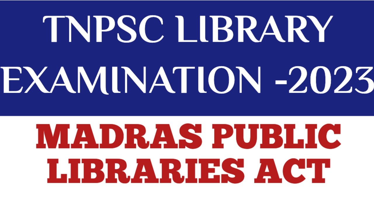 TNPSC LIBRARY EXAMINATION-2023|UNIT-1|MADRAS PUBLIC LIBRARIES ACT