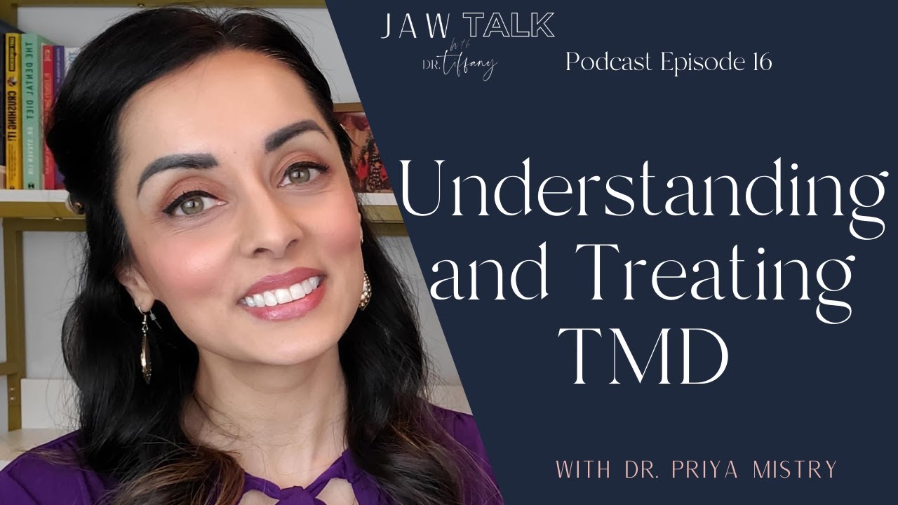 Understanding and Treating TMJ/TMD with Dr. Priya Mistry