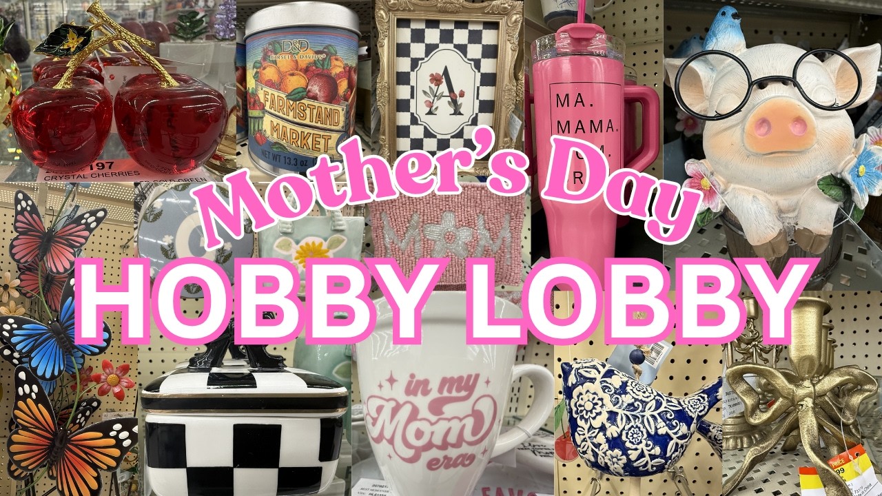 Hobby Lobby Mother's Day Gift Guide 2026