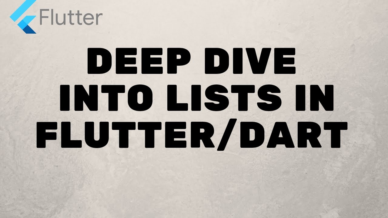 Deep dive into lists - Flutter tutorial 2022