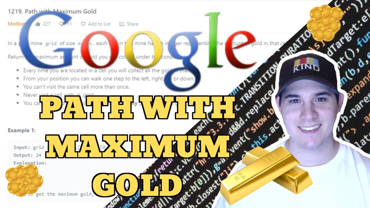 Google Coding Interview Question - Path With Maximum Gold (LeetCode)