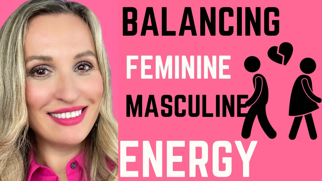Balance Feminine & Masculine Energy/ 5 Steps To Become A Feminine Woman