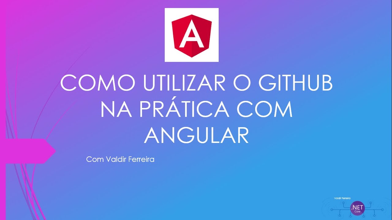 APRENDA A UTILIZAR O GITHUB INCLUINDO PROJETO E ATUALIZANDO NA PRÁTICA COM ANGULAR - VS CODE