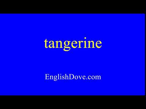 How to pronounce tangerine in American English.