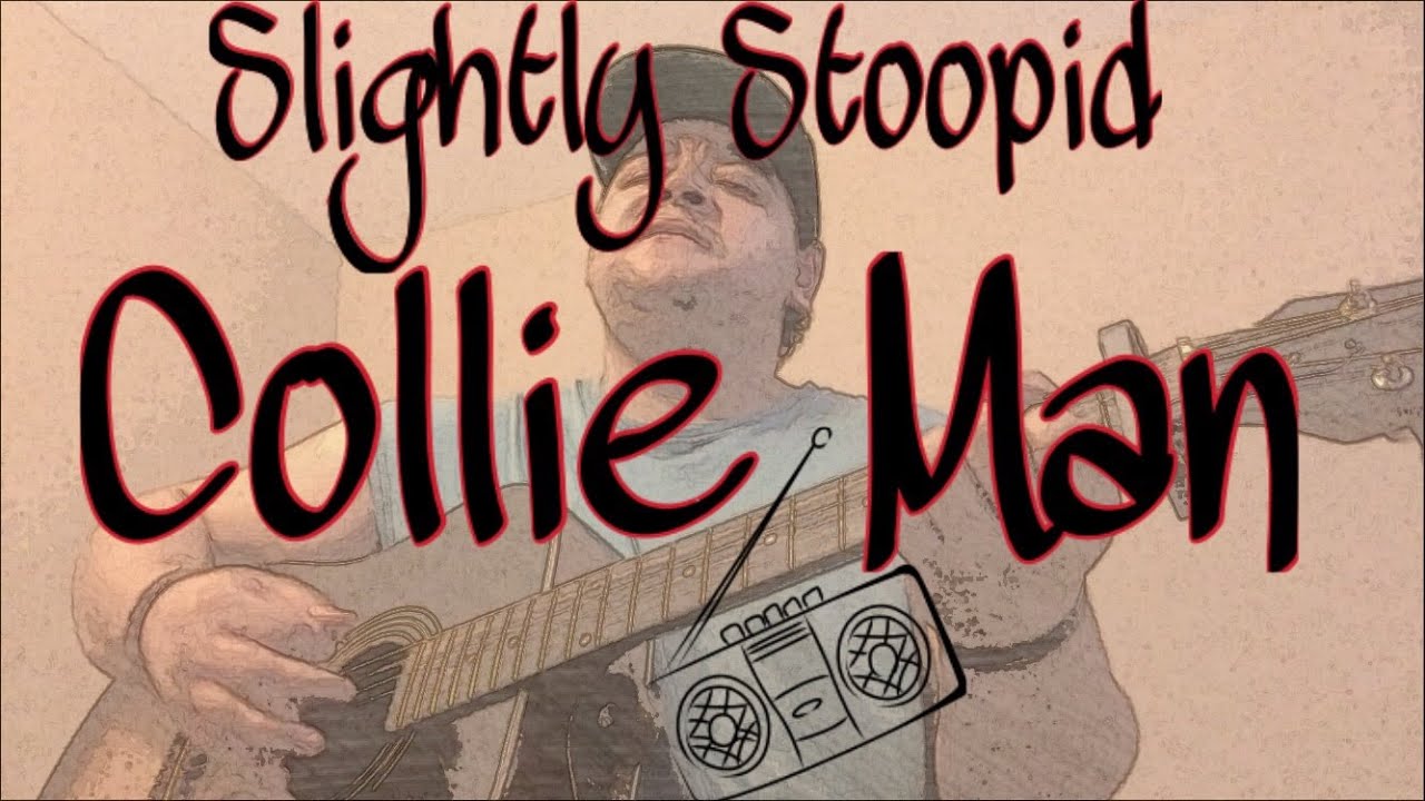 Collie Man - Slightly Stoopid (Cover)