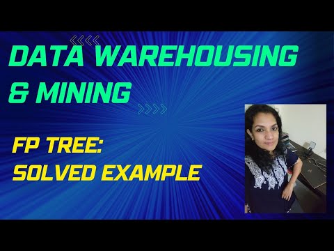 Frequent Pattern Mining by FP Tree: Solved Example