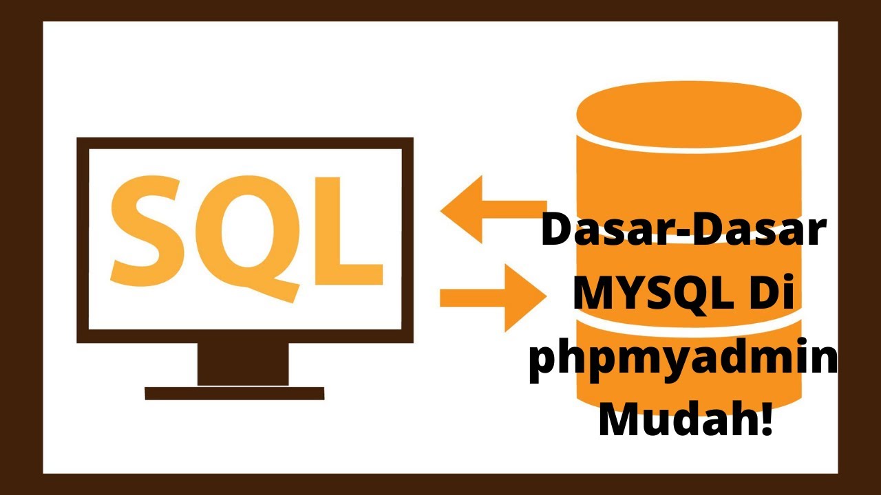 Dasar-Dasar MYSQL phpmyadmin