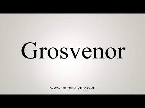 How To Say Grosvenor