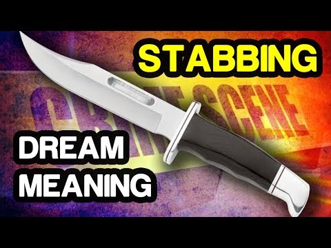 Stabbing dream meaning or dreaming of stabbing someone