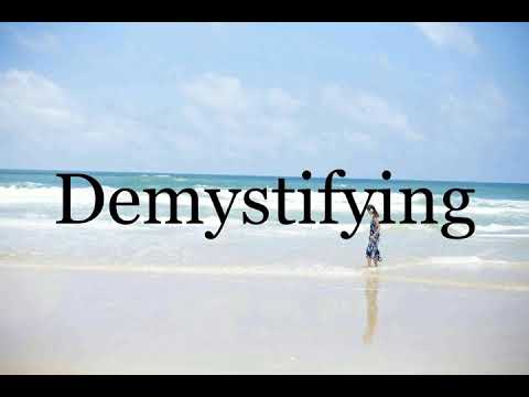 How To Pronounce Demystifying🌈🌈🌈🌈🌈🌈Pronunciation Of Demystifying