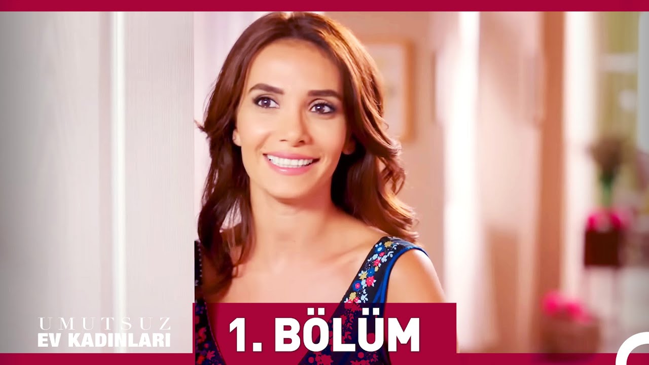 Umutsuz Ev Kadınları 1. Bölüm