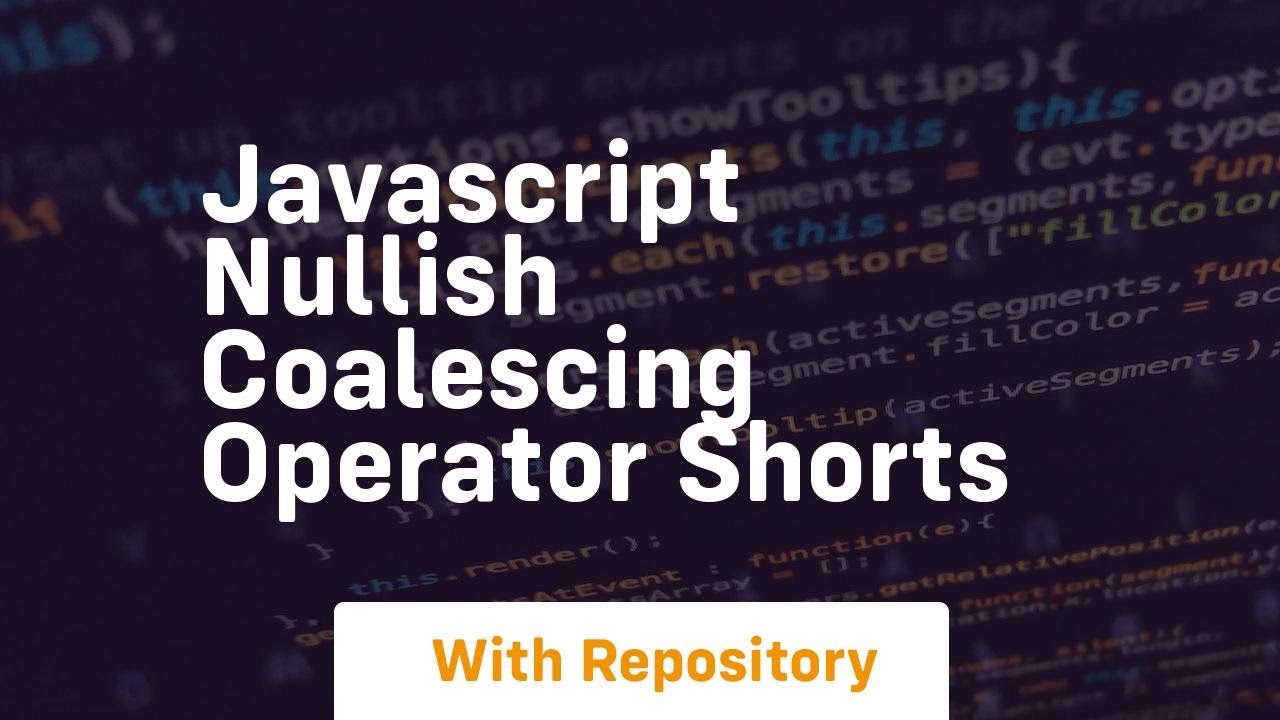 Javascript nullish coalescing operator shorts