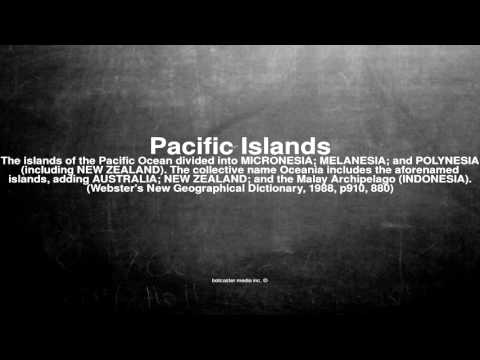 Medical vocabulary: What does Pacific Islands mean